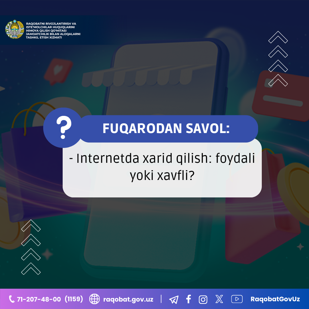 SAVOL: Internetda xarid qilish: foydali yoki xavfli? - Oʻzbekiston Respublikasi Raqobatni ...